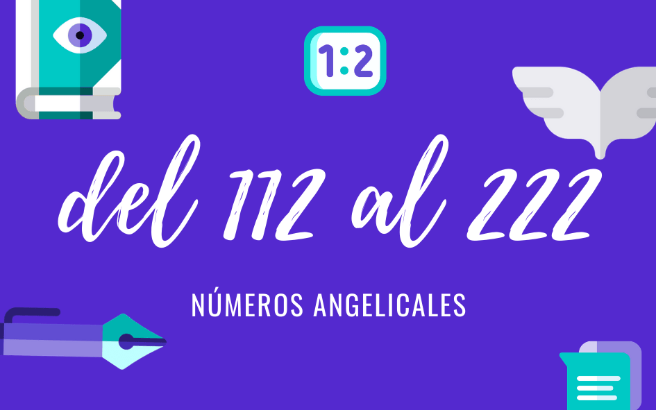 ⭐ Significado de numerología angelical del 112 al 222